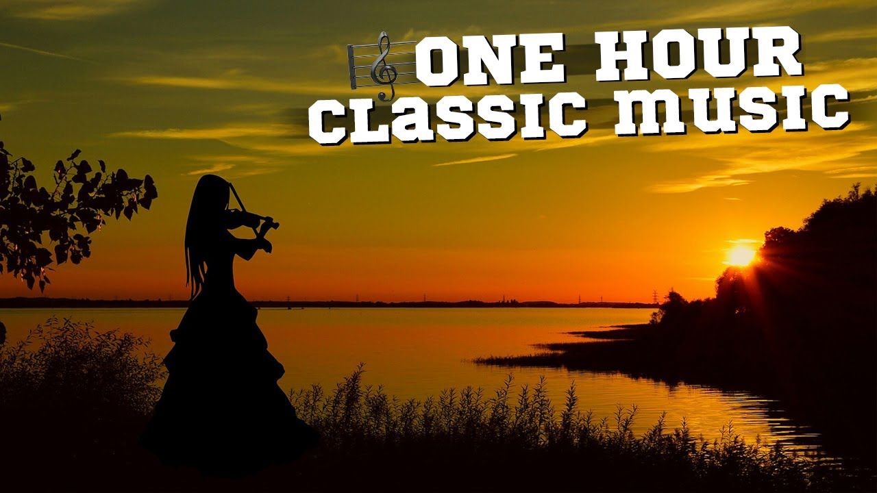 ONE HOUR 🎼 Classic music. Melody for relaxing and studying. Audio for ...