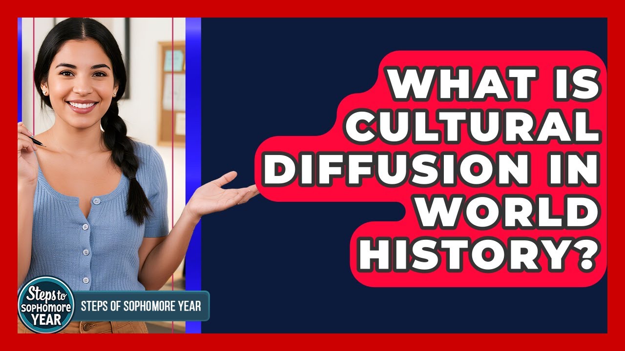 What Is Cultural Diffusion In World History? - Steps to Sophomore Year ...