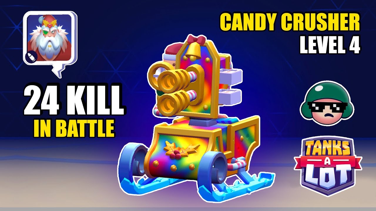 (24 K!LL) Candy Crusher LVL 4 - Tanks A Lot Gameplay - YouTube