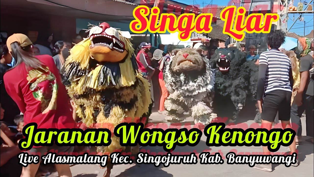 TARI SINGA LIAR JARANAN WONGSO KENONGO LIVE ALASMALANG - YouTube