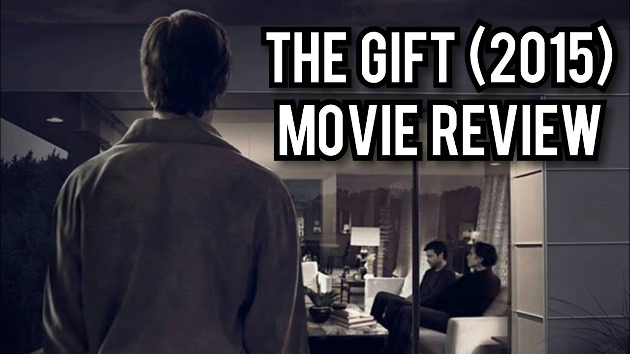 The Gift (2015) MOVIE REVIEW - YouTube