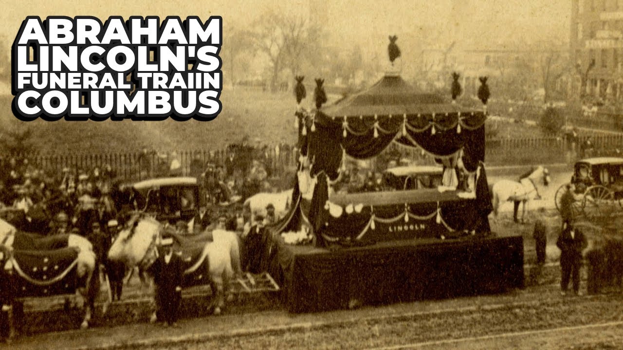 Lincoln's Funeral Train Stop in Columbus: Dispelling Myths and ...