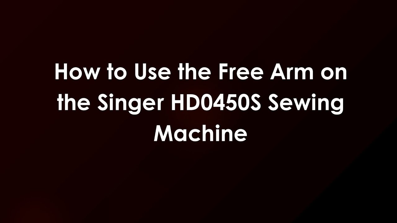 How to Use the Free Arm on the Singer HD0450S Sewing Machine - YouTube