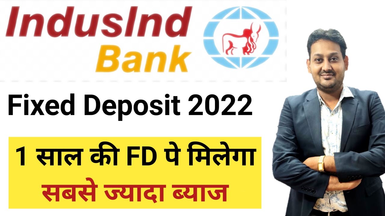 IndusInd Bank Interest Rate 2022 |Fixed Deposit | FD Interest Rate ...