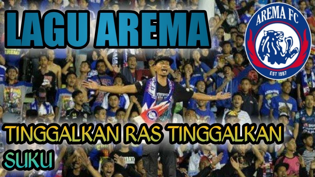 LAGU AREMA ~TINGGALKAN RAS TINGGALKAN SUKU~ AREMA FC#SALAMSATUJIWA ...