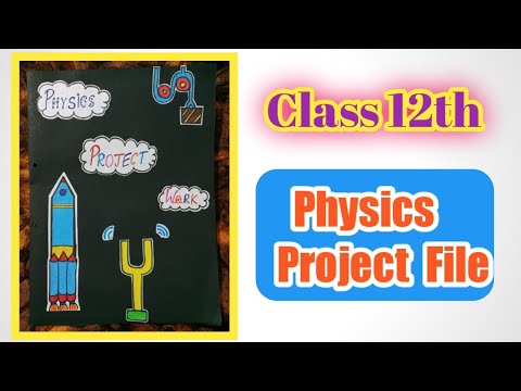 Idea to create impressive physics project file for class 12th on topic ...