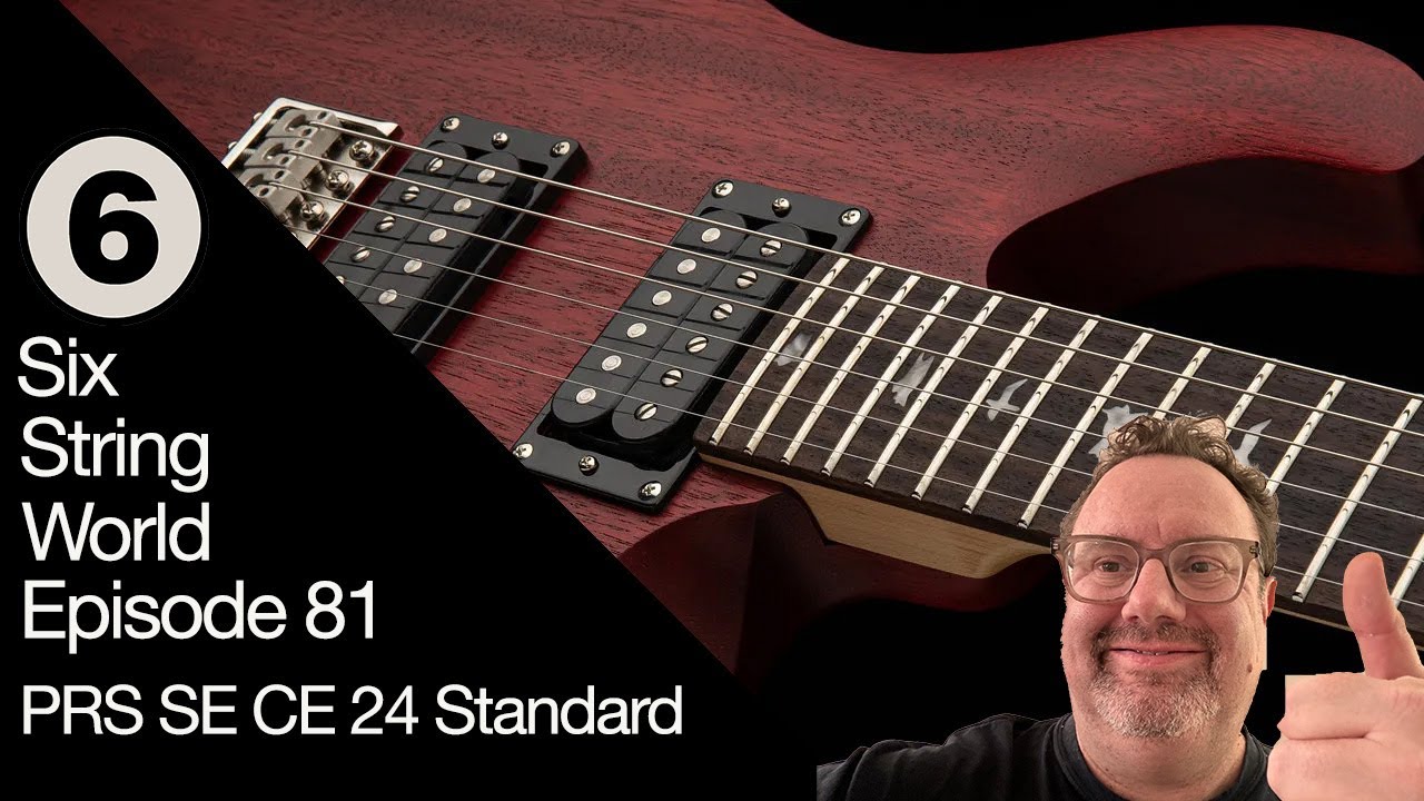 Six String World - Episode 81 - PRS SE CE 24 Standard - YouTube