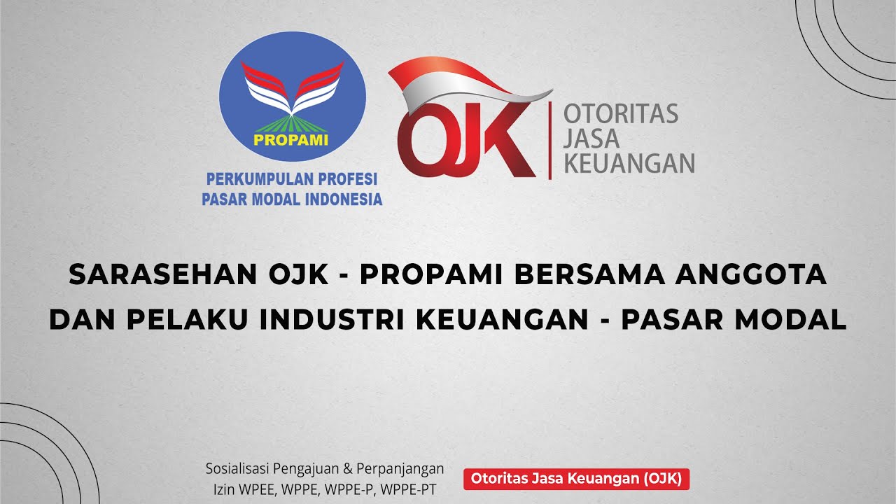 Sosialisasi Pemegang Lisensi WPEE/WPPE/WPPEP/WPPEPT OJK & Sarasehan OJK ...