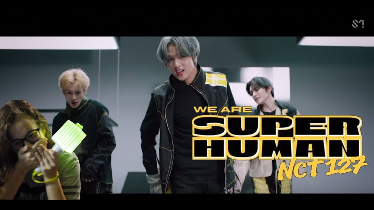 NCT 127 (엔시티 127) - SUPERHUMAN MV REACTION | WE LOVE NCT 127 - YouTube