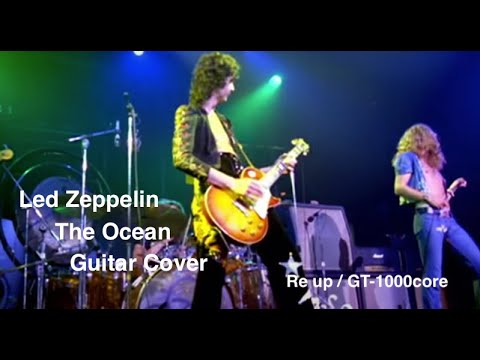 Led Zeppelin / The Ocean Live Guitar Cover - Re up / GT-1000 core ...