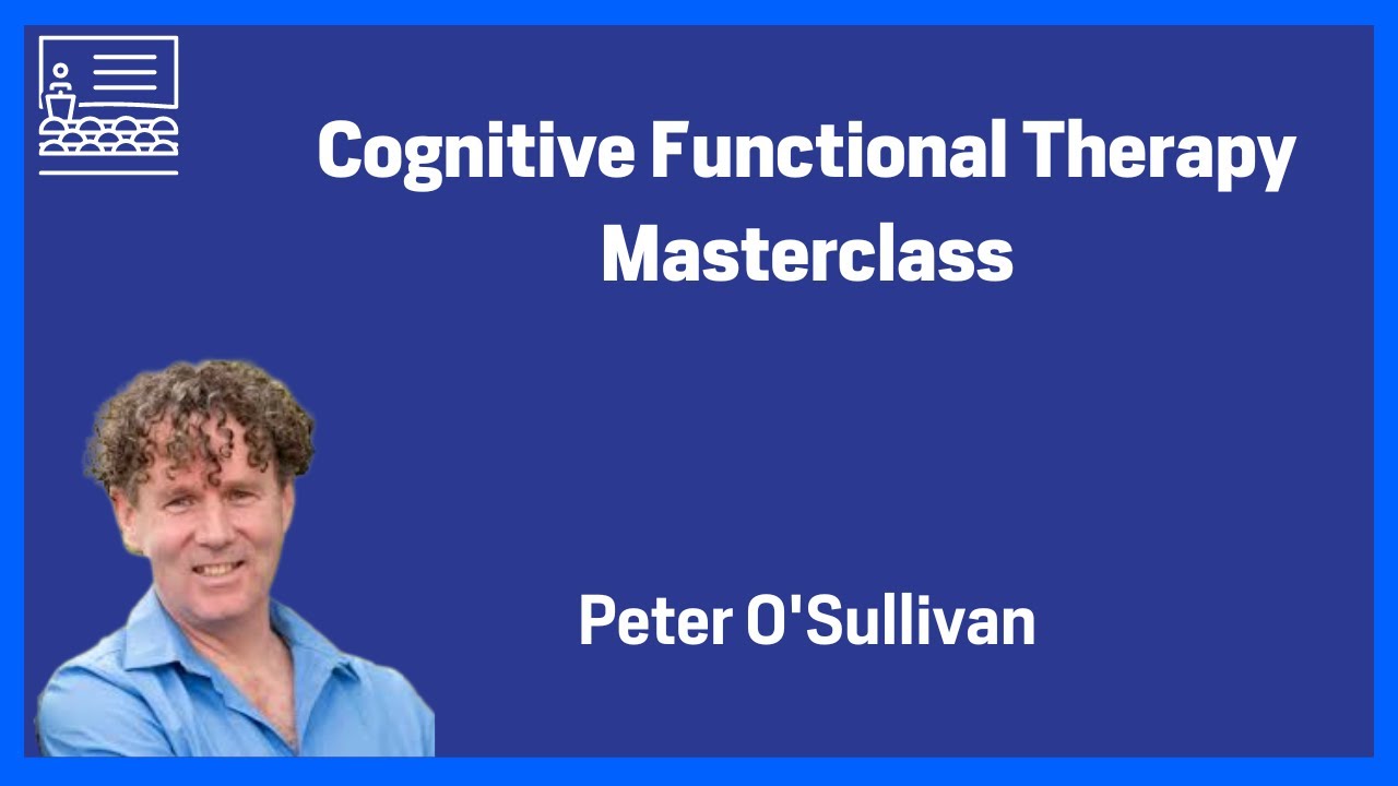 Cognitive Functional Therapy Masterclass Part Two - Q&A with Peter O'Sullivan - YouTube