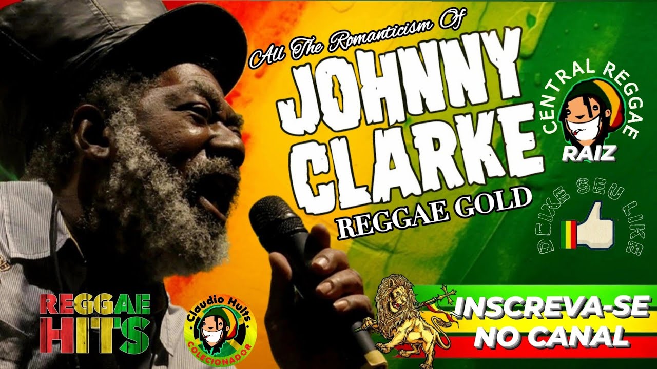 JOHNNY CLARKE [ All The Romanticism Of ] REGGAE GOLD. - YouTube