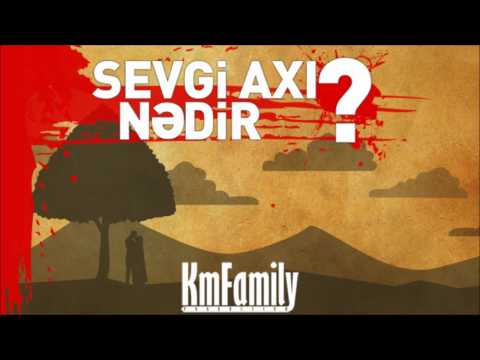 KM Family   Sevgi axi nedi