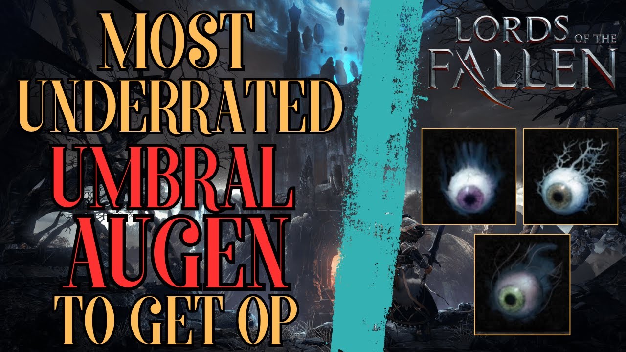 Lords Of The Fallen Guide: Most Underrated Umbral-Augen to get OP / Die ...