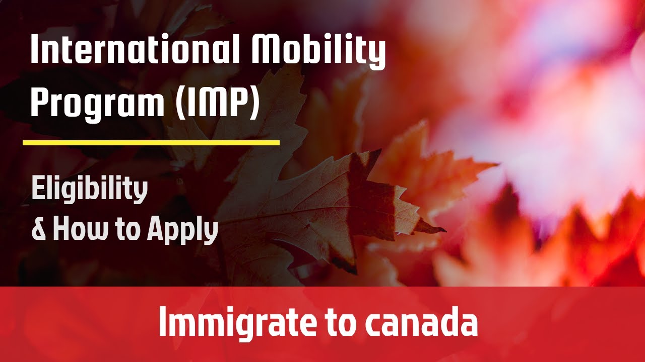 International Mobility Program Canada – Streams, Requirements ...