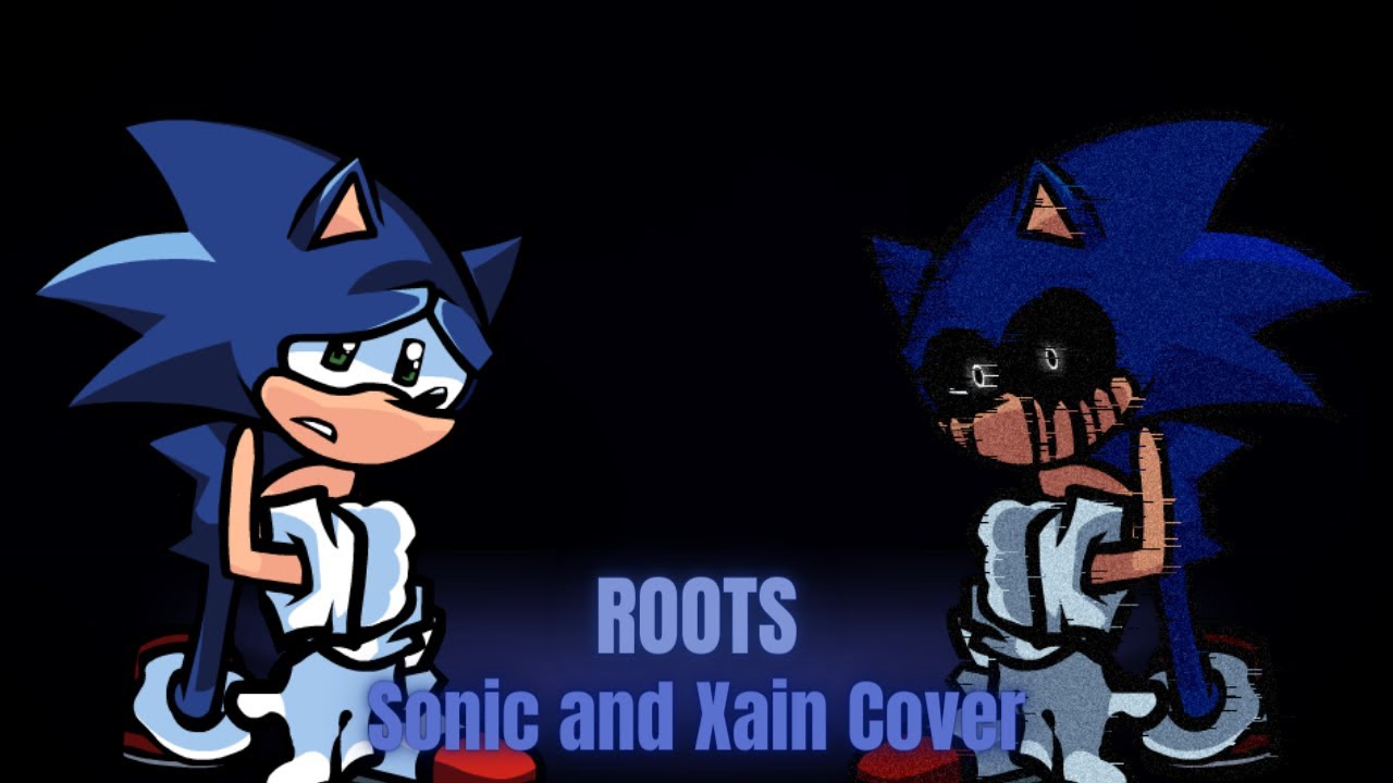 Roots but Sonic and Xain sings it (Friday Night Funkin') - YouTube