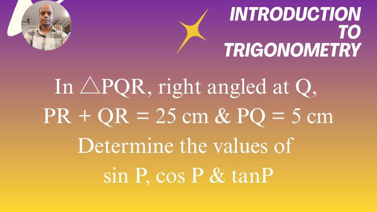 In PQR, right angled at Q, PR + QR = 25 cm & PQ = 5 cm Determine the ...