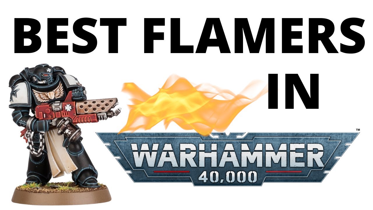 Strongest FLAMER Units in Warhammer 40K? Know Your Enemy! - YouTube