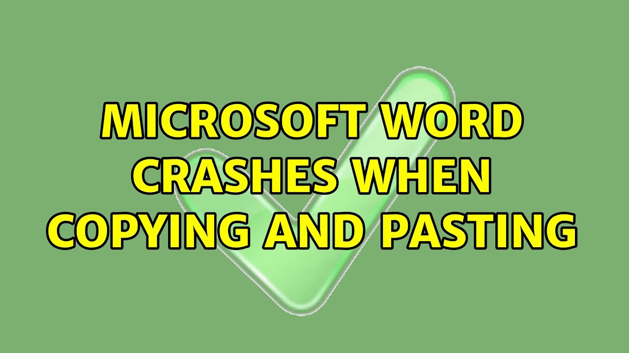 Microsoft Word Crashes When Copying And Pasting YouTube Microsoft Word Crashes When Copying And Pasting YouTube