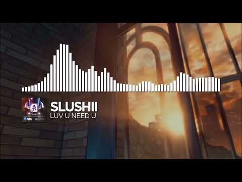 Slushii - LUV U NEED U [Monstercat Release] [1 HOUR]