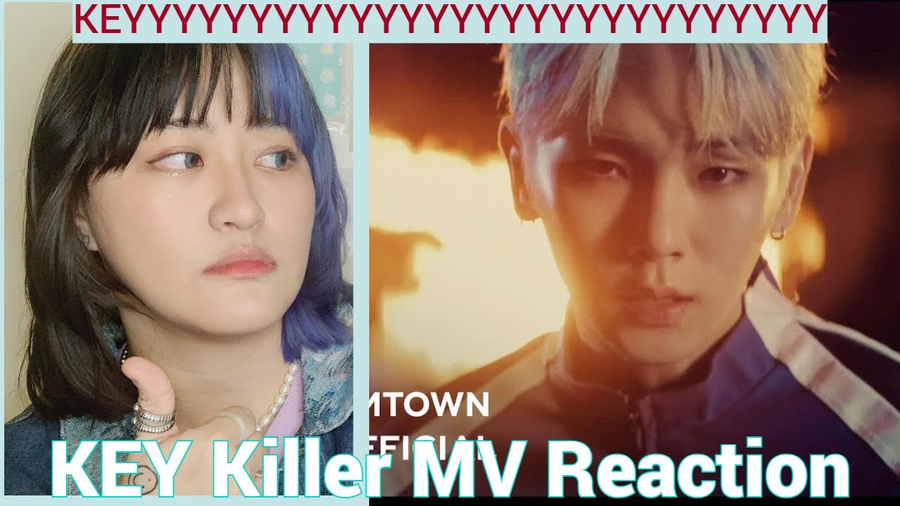 Key Killer MV Reaction (AKA key really never disappoints and this ...