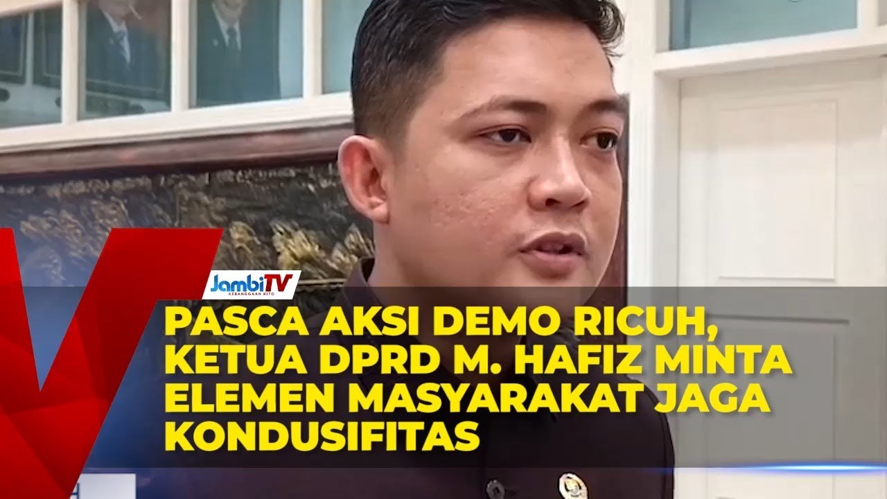 PASCA AKSI DEMO RICUH, KETUA DPRD M HAFIZ MINTA ELEMEN MASYARAKAT JAGA KONDUSIFITAS - YouTube