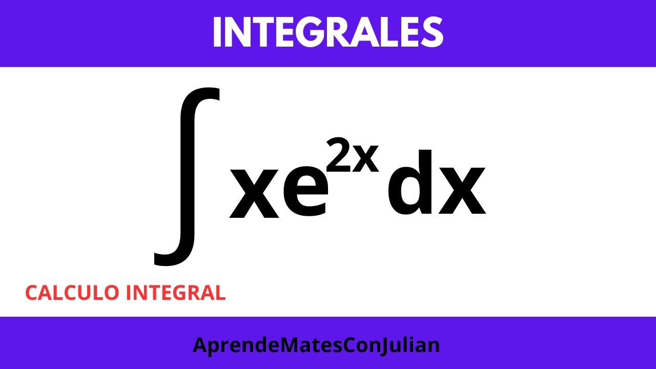 Integral por partes de xe^2x y cambio de variable - YouTube