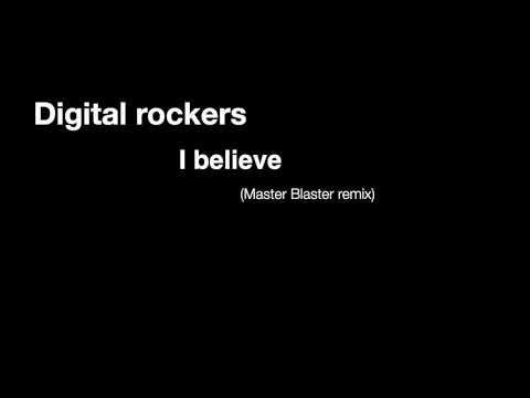 Digital rockers - I believe (Master Blaster remix) - YouTube