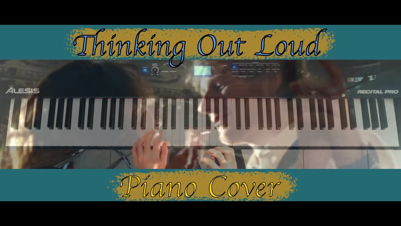 Ed Sheeran Thinking Out Loud Piano Cover Youtube 1748