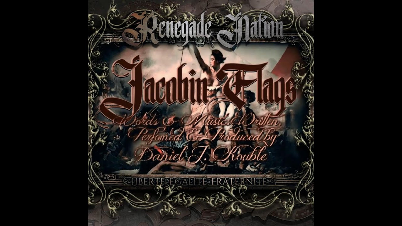 Jacobin Flags ( original song) Renegade Nation - YouTube