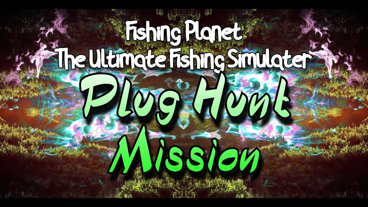 Fishing Planet - Plug Hunt Mission - Tips and Trolling Hot Spots - YouTube