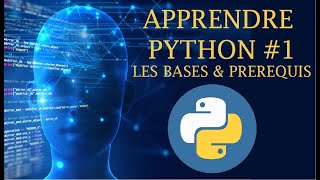 APPRENDRE LE PYTHON #1 ? LES BASES & PRÉREQUIS