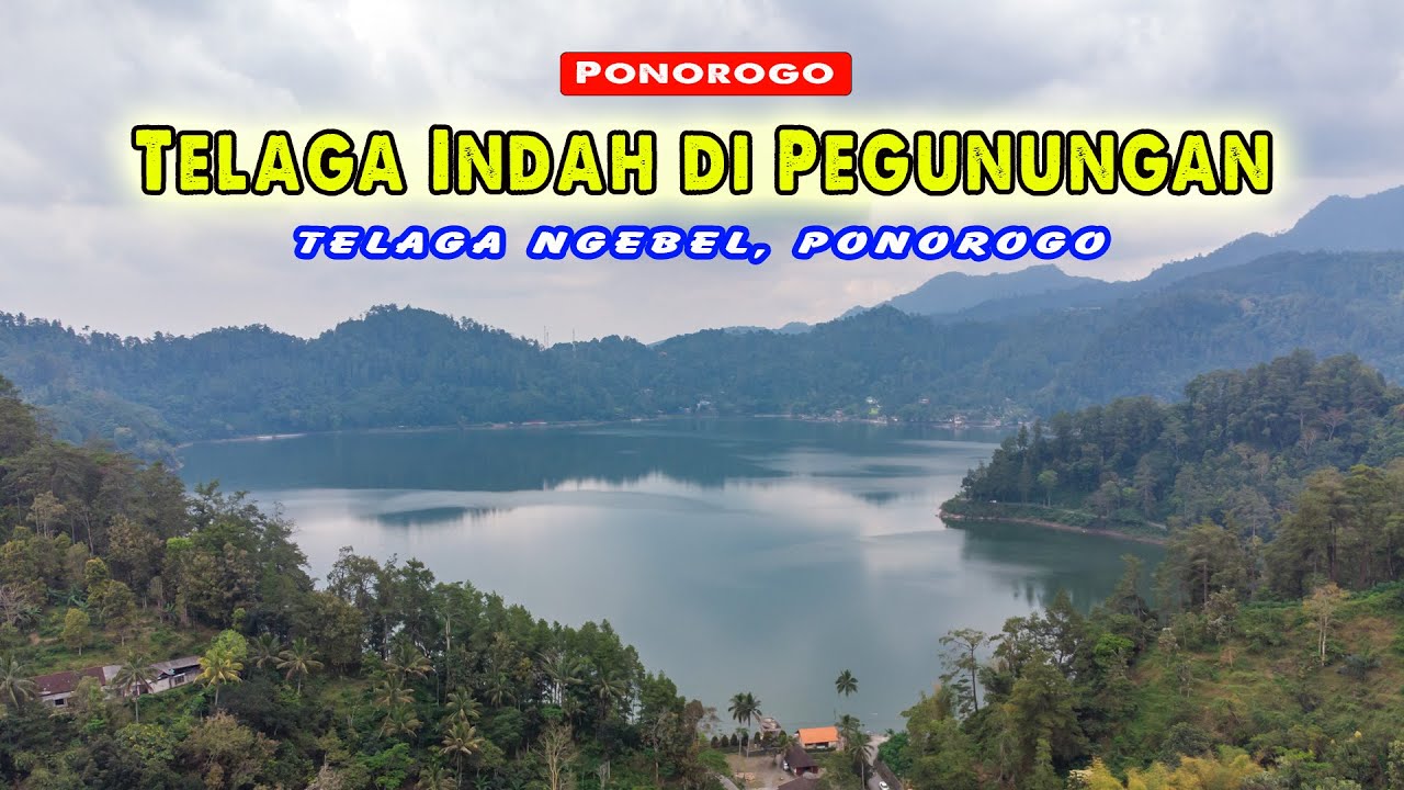 Telaga Ngebel Ponorogo yang Indah di Lereng Gunung Wilis - YouTube