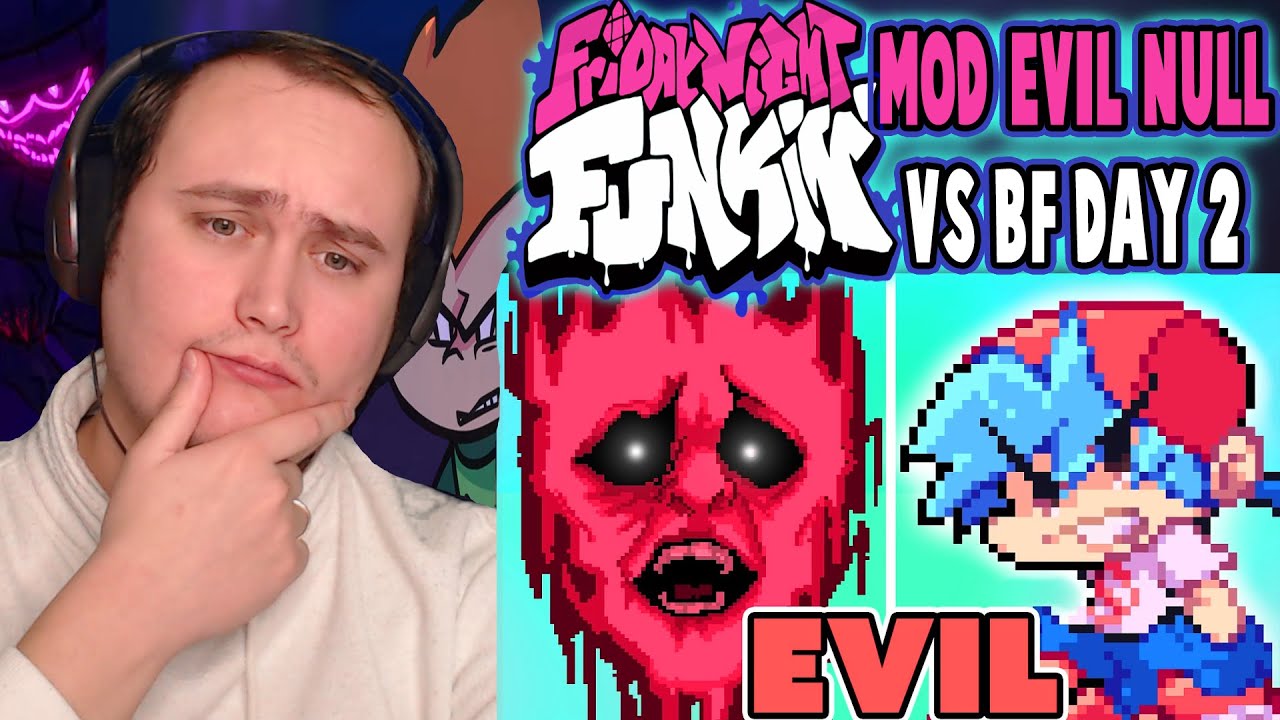 FRIDAY NIGHT FUNKIN' mod EVIL Null vs BF Day 2! | Reaction - YouTube