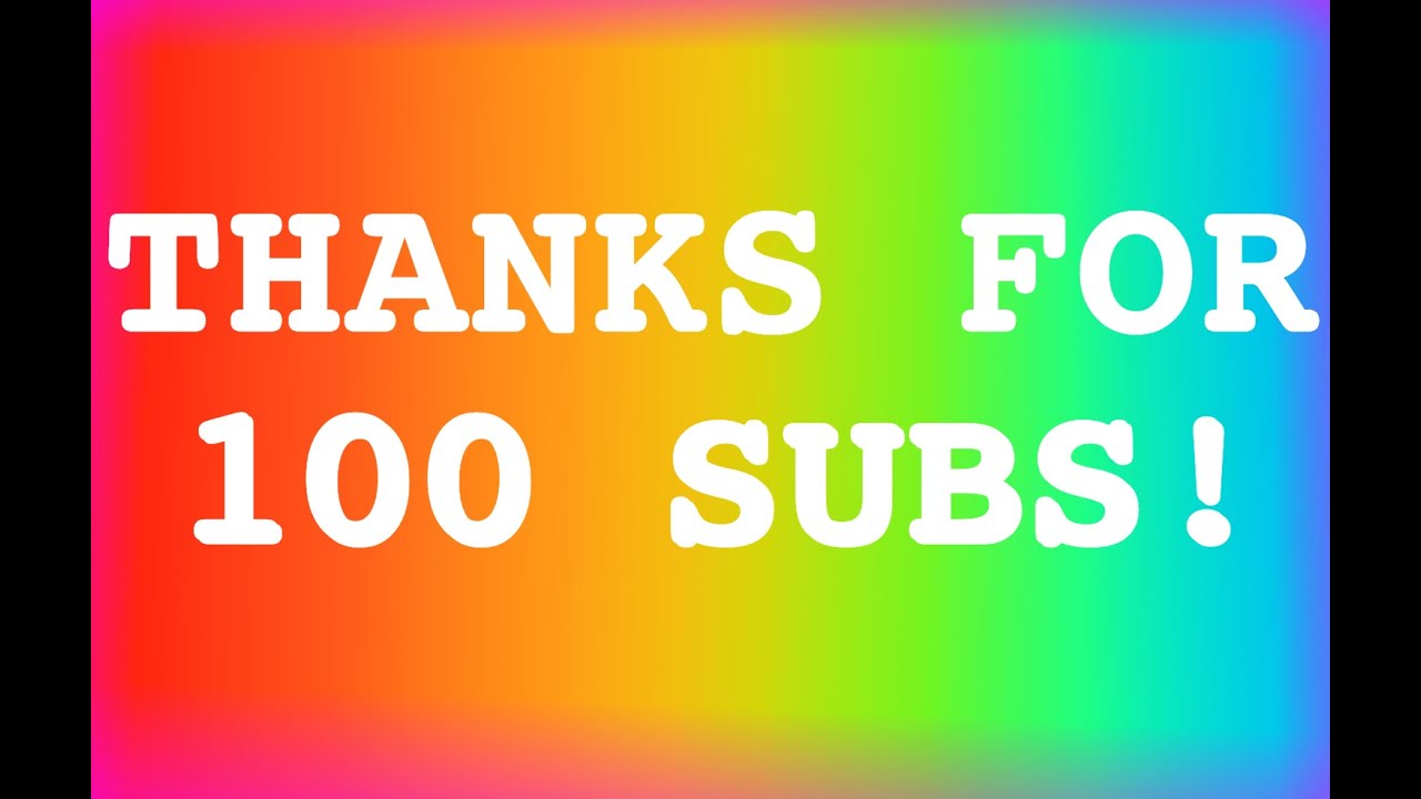 Thanks For 100 SUBS! - YouTube