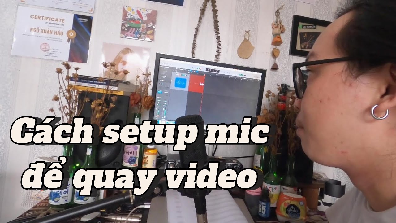 Cách setup microphone để quay video (trong phòng) - YouTube