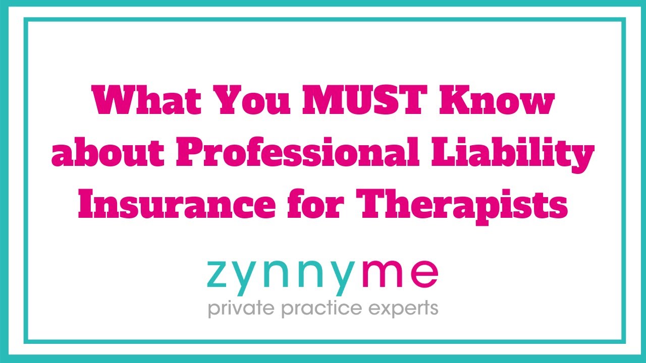 Professional Liability Insurance for Therapists - What You MUST Know ...