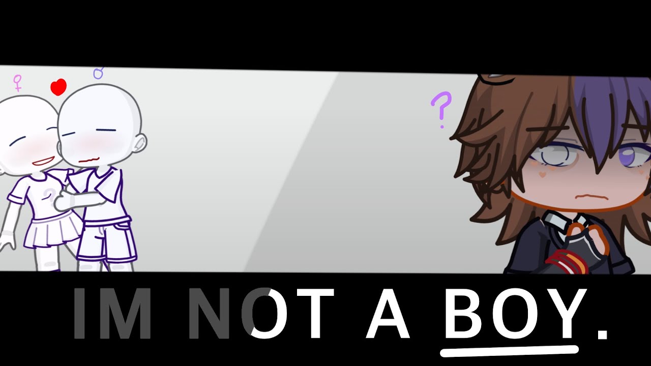 im not a boy. - YouTube