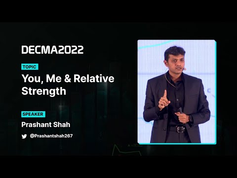 You, Me & Relative Strength - A session by Prashant Shah in #DECMA22 | Definedge |