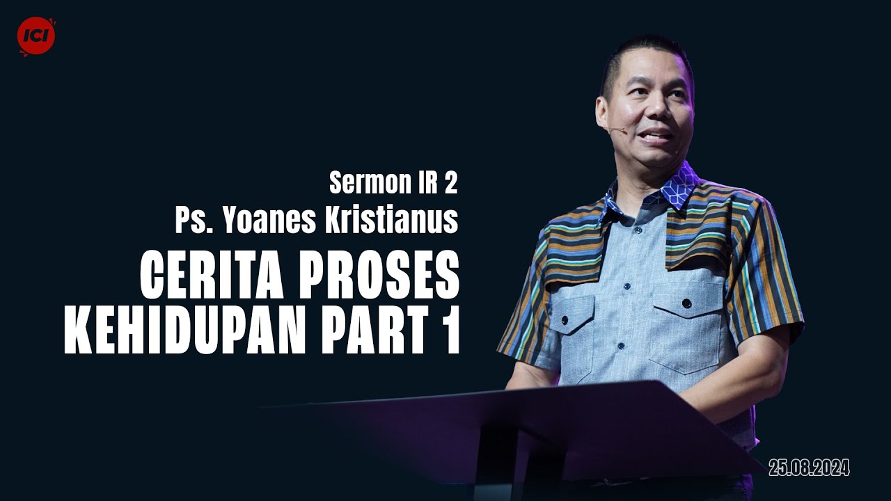 CERITA PROSES KEHIDUPAN PART 1 - PS. YOANES KRISTIANUS - YouTube