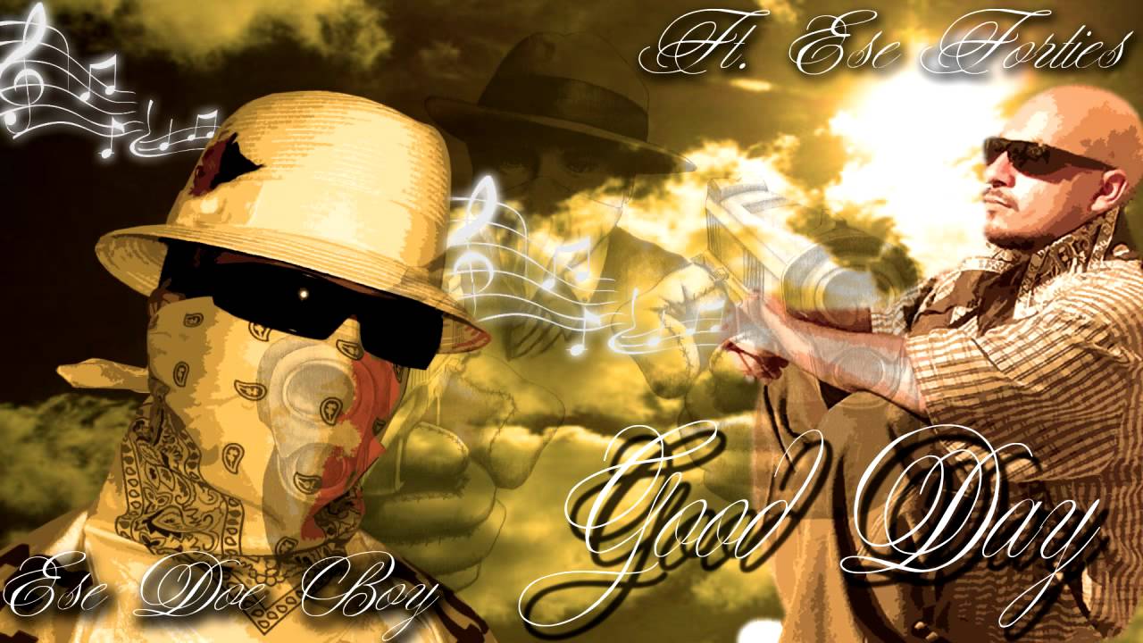 Ese 40'z Ft. Ese Doe Boy - Good Day - YouTube