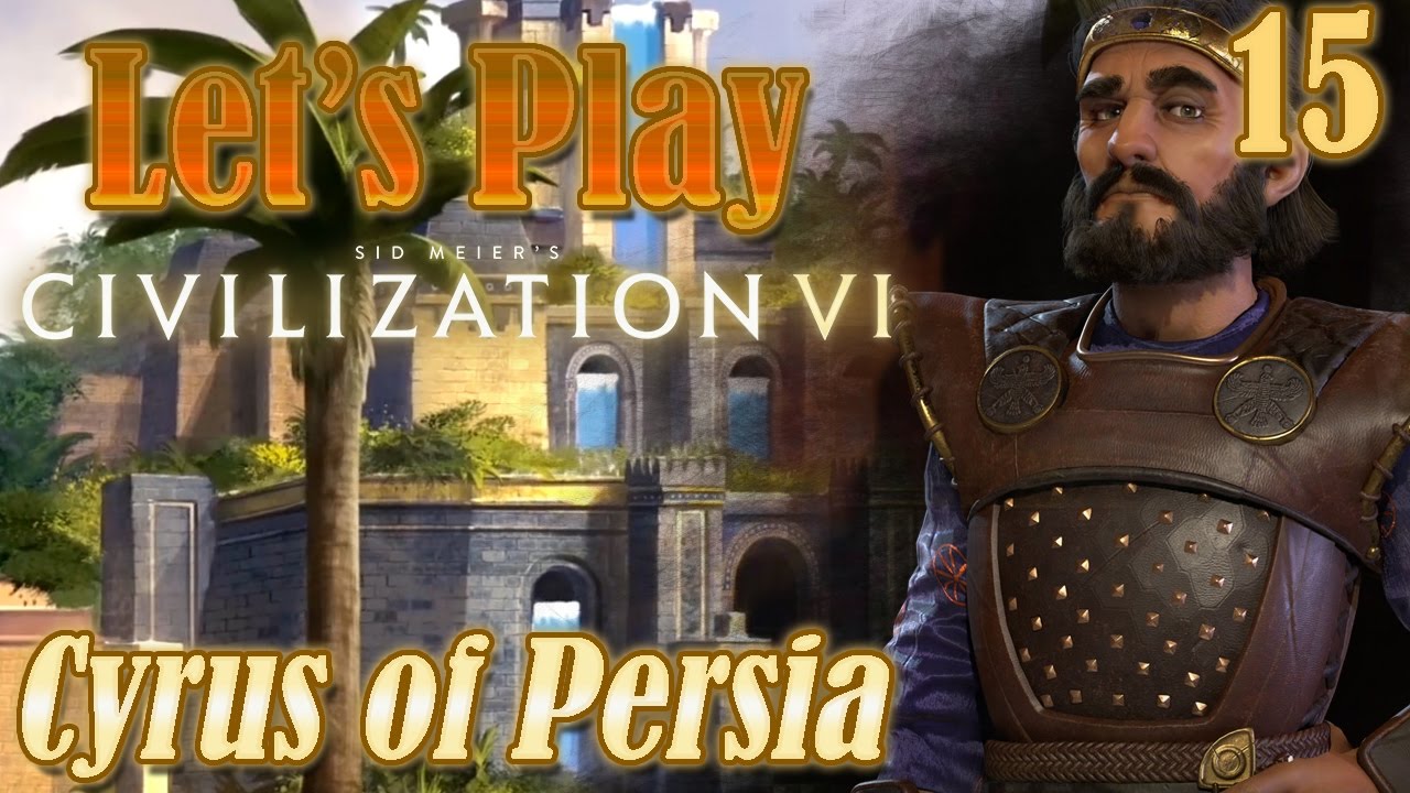 Let's Play Civilization 6, Cyrus of Persia [Ep 15] - Cultural Victory ...