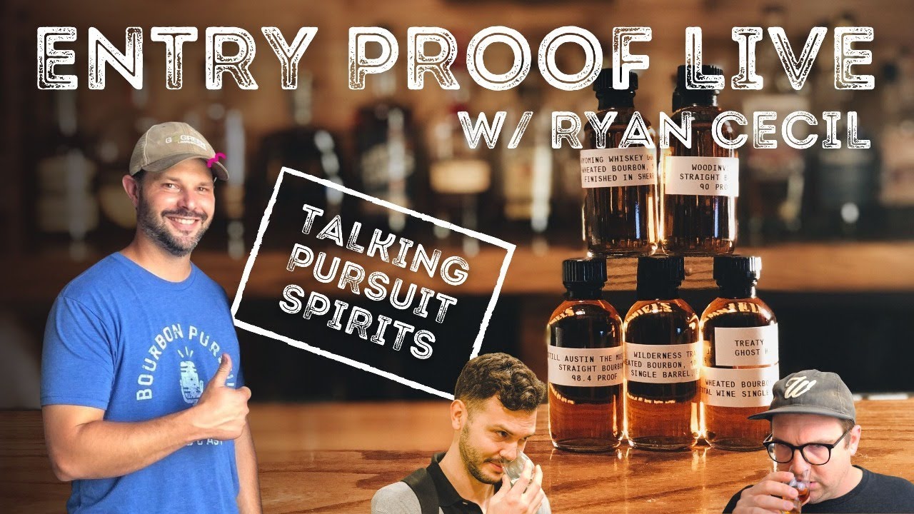 Ryan Cecil from Bourbon Pursuit & Pursuit Spirits on Entry Proof LIVE ...