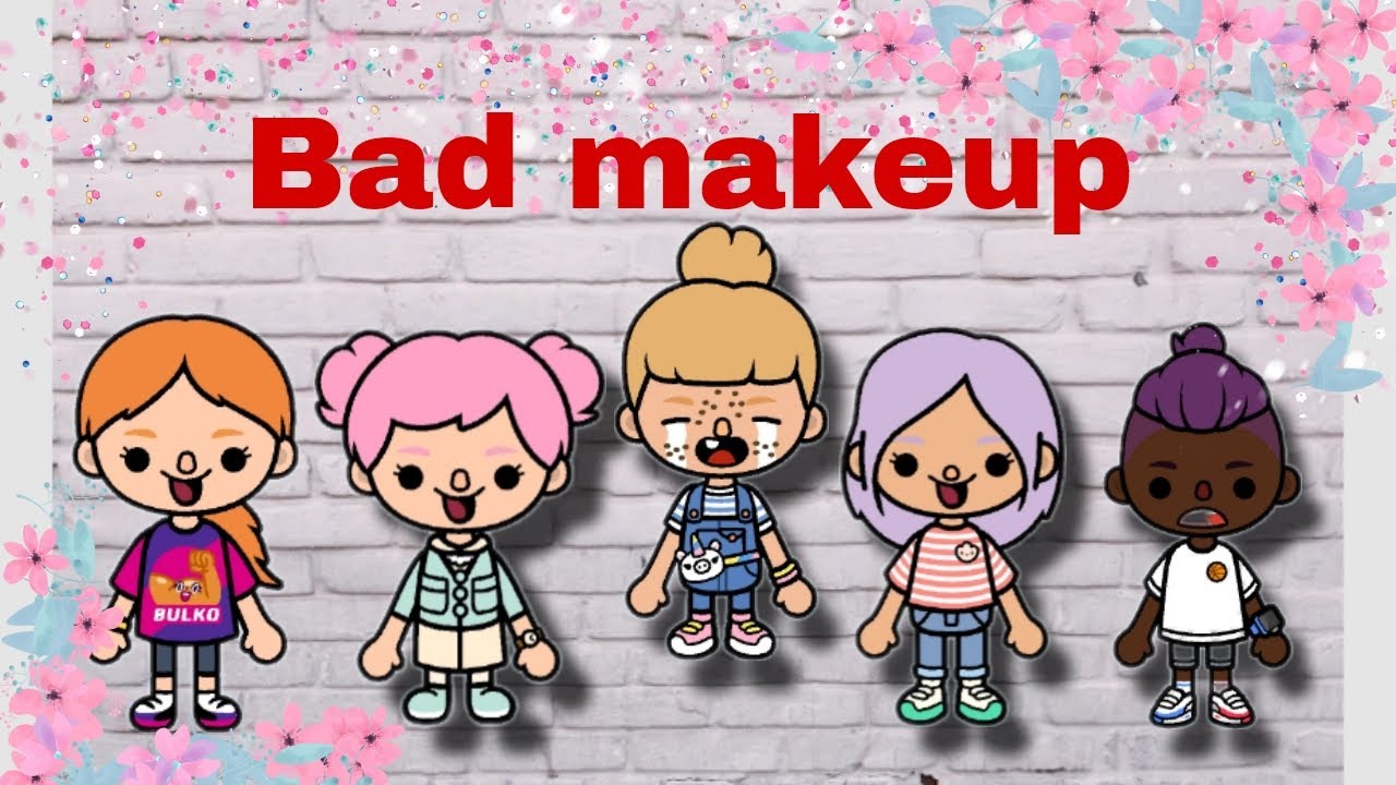 Bad makeup/Toca Boca Story - YouTube