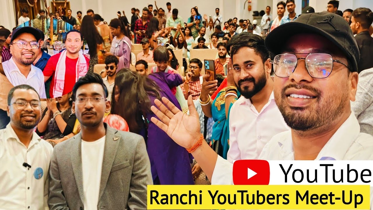 रांची के यूट्यूबर्स YouTubers। Ranchi Youtuber Meetup By @Nitishcuisine ...