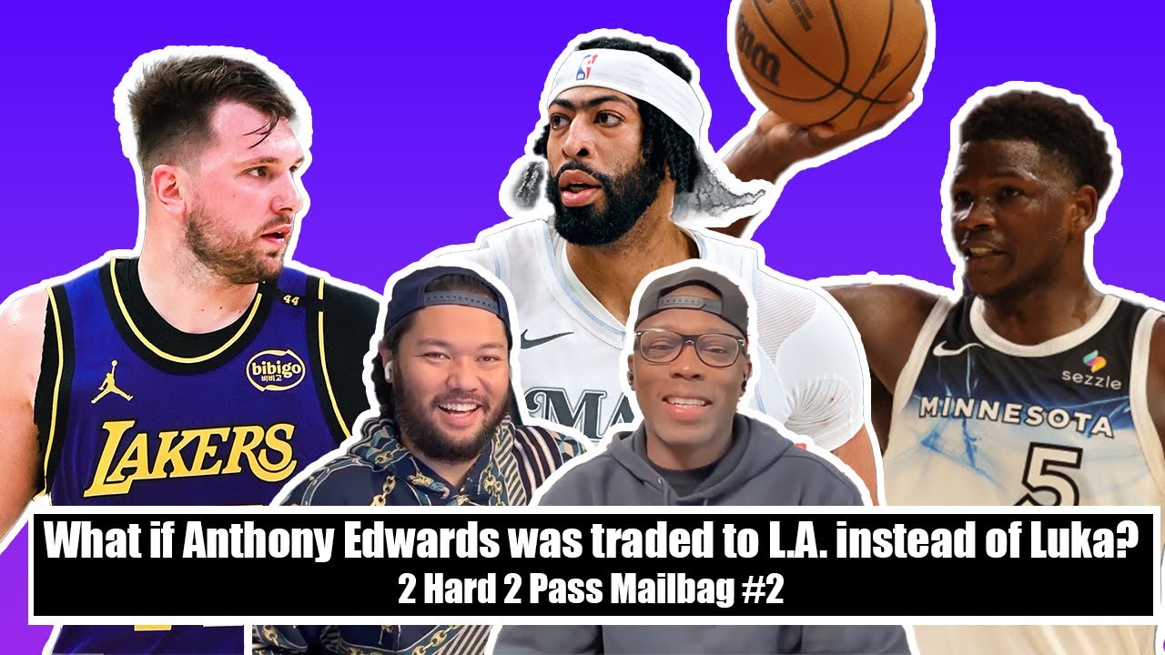 Anthony Edwards to the Lakers? - 2 Hard 2 Pass - Episode 27 - YouTube