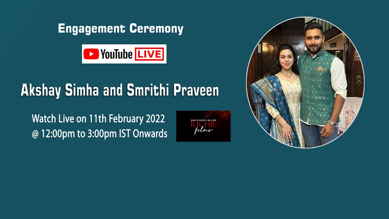 AKSHAY SIMHA AND SMRITHI PRAVEEN | ENGAGEMENT LIVE! - YouTube