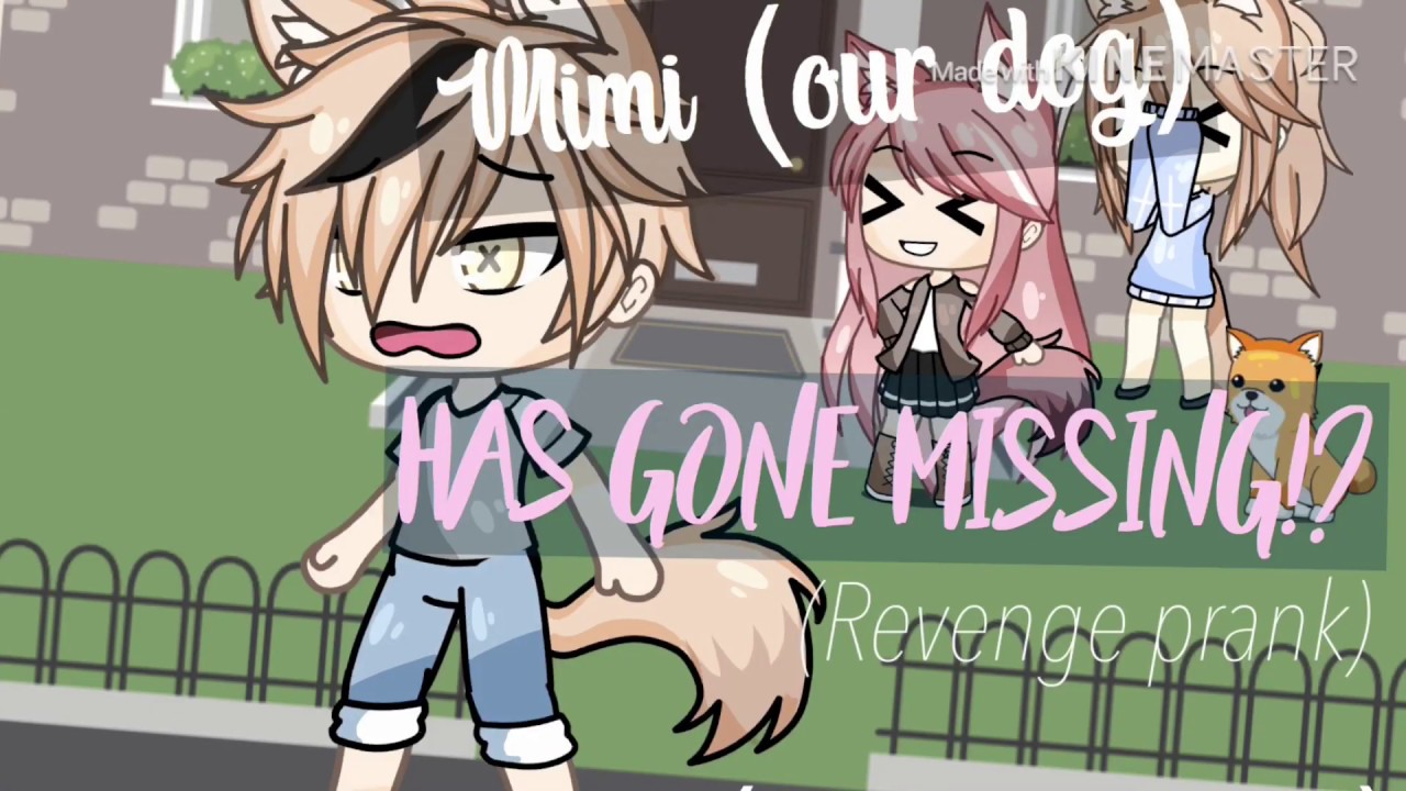 ~/Our dog Mimi got missing?//Revenge prank for Adam//Gacha Life - YouTube