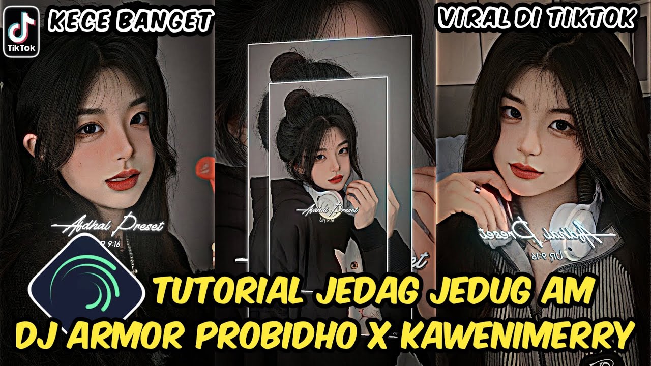 Tutorial Jedag Jedug Alight Motion DJ ARMOR PROBIDHO X KAWENIMERRY ...