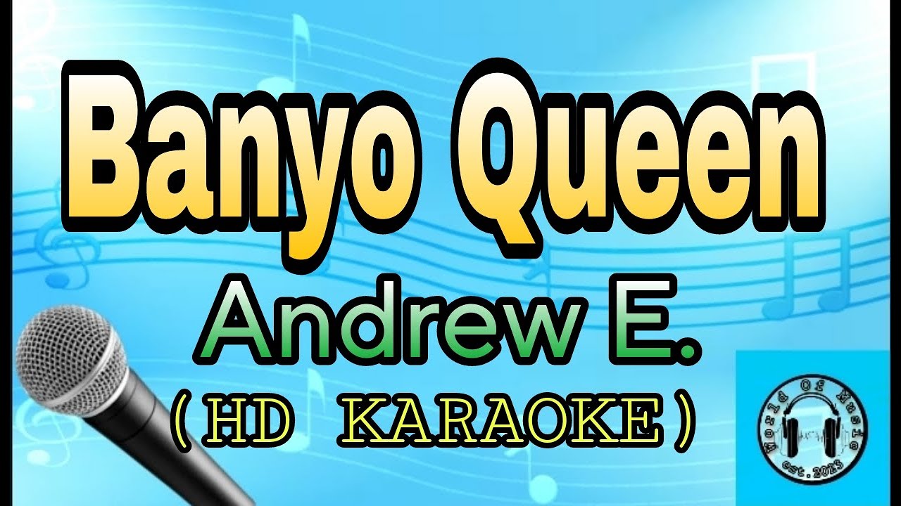 Andrew E. - Banyo Queen Karaoke (HD KARAOKE) - YouTube